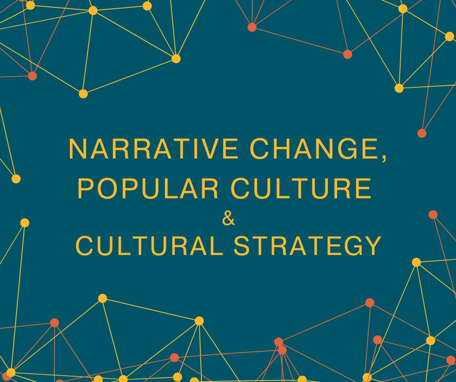 Narrative Change, Popular Culture and Cultural Strategy - The Commons
