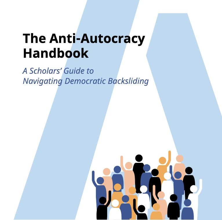 The Anti-Autocracy Handbook: A Scholars' Guide to Navigating Democratic ...